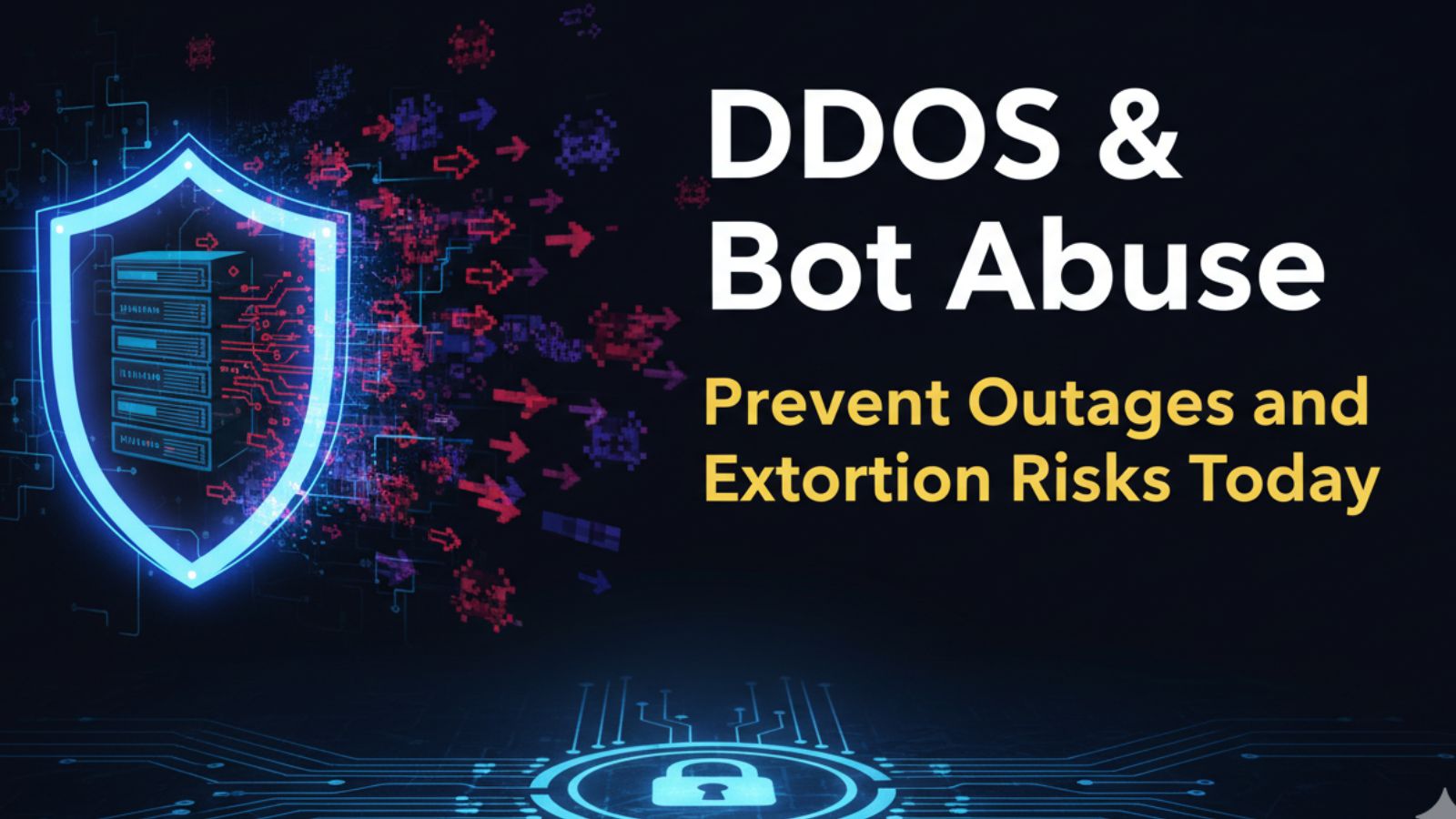 DDoS & Bot Abuse: Prevent Outages and Extortion Risks Today